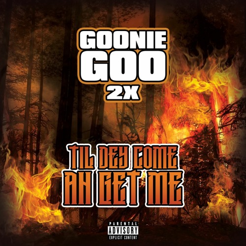 Stream TIL' DEY COME AN GET ME by GOONIE GOO 2X | Listen online for ...