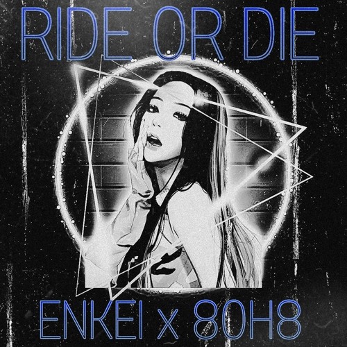 Stream RIDE OR DIE x 8OH8 Prod. By Itamii by ENKEI | Listen online for ...