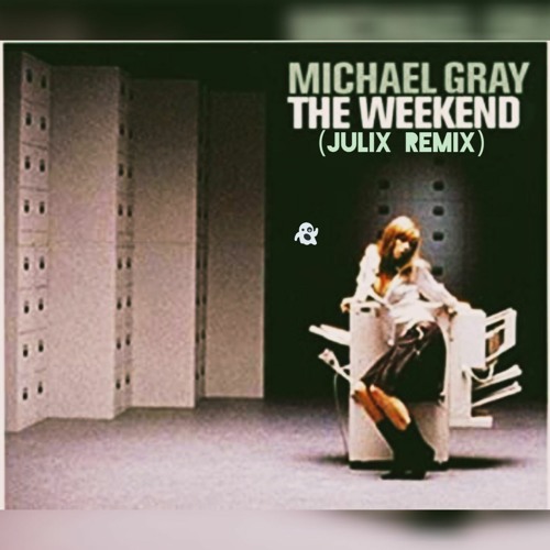 Stream Michael Gray - The Weekend (Julix Remix) by Julix | Listen ...