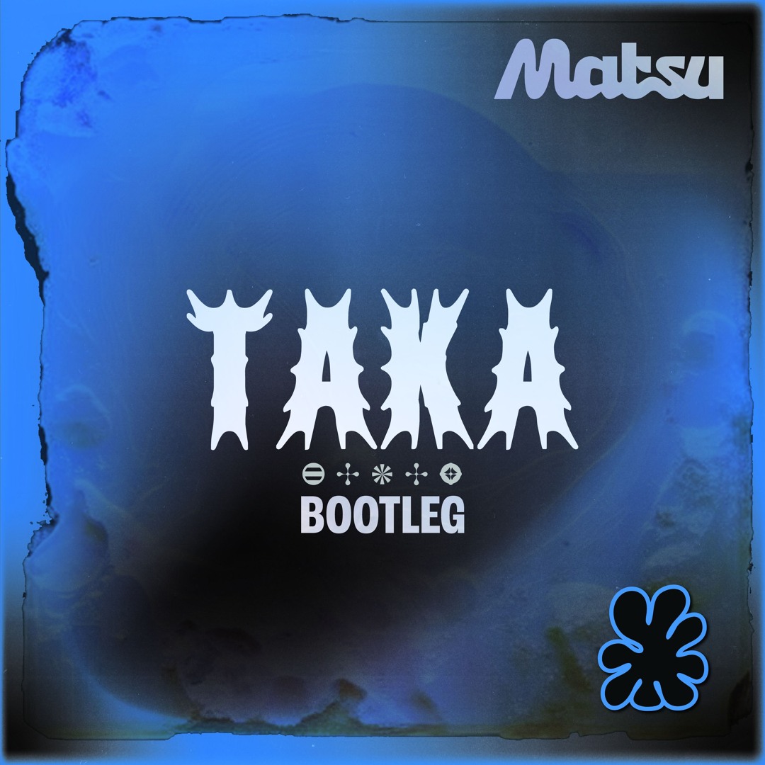 Stream TAKA - MATSU BOOTLEG by Matsu | Listen online for free on SoundCloud