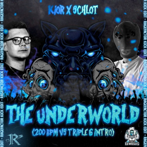 Stream KIOR & SCHLOT - The Underworld [RageFactor Kick Edit] *FREE DL ...