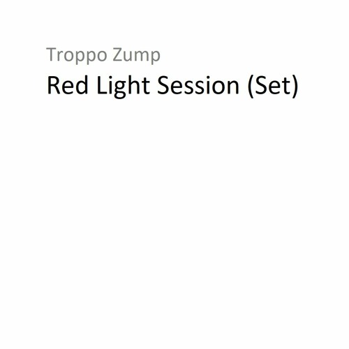 Stream Red Light Session (Set) by Troppo Zump | Listen online for free ...