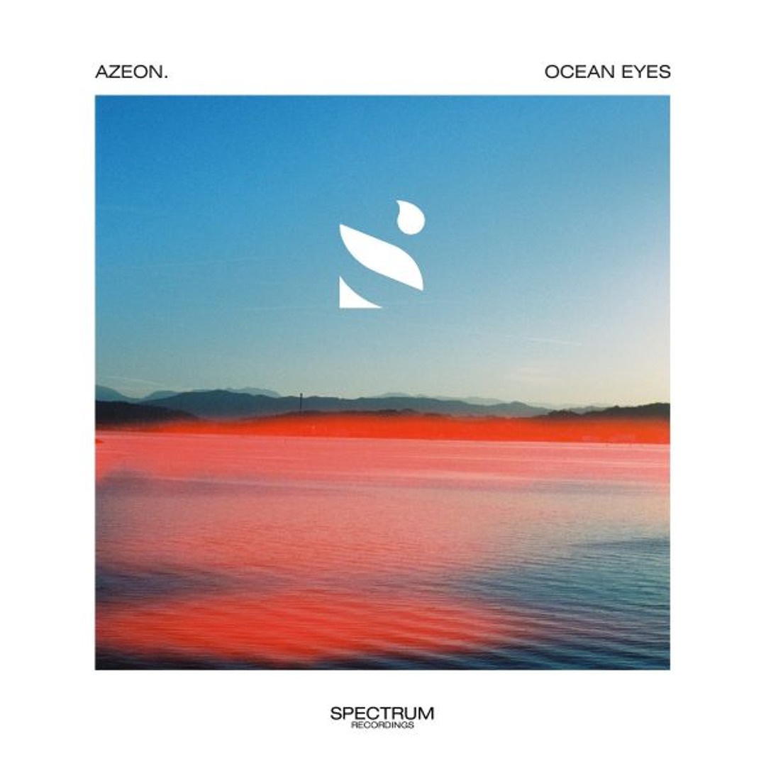 Stream Azeon - Ocean Eyes by Spectrum Recordings | Listen online for free on SoundCloud