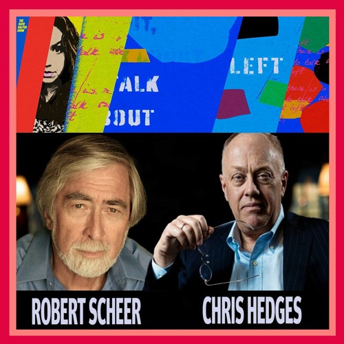 Stream Chris Hedges & Robert Scheer on Gorbachev, Russia & Ukraine by ...