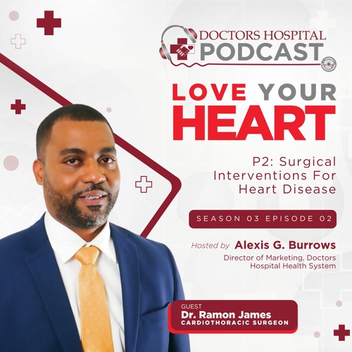 Stream Love Your Heart Part 2 with Dr. Ramon James by Doctors Hospital ...
