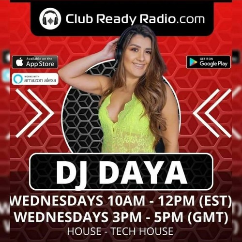 Stream DJ Daya Wednesdays 3-5pm (GMT) Club Ready Radio by Dance Freex ...