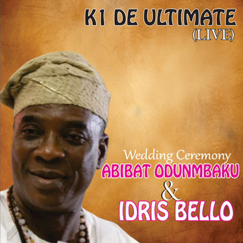 Stream Abibat & Idris Pt. 1 (Live) by K 1 De Ultimate | Listen online for free on SoundCloud