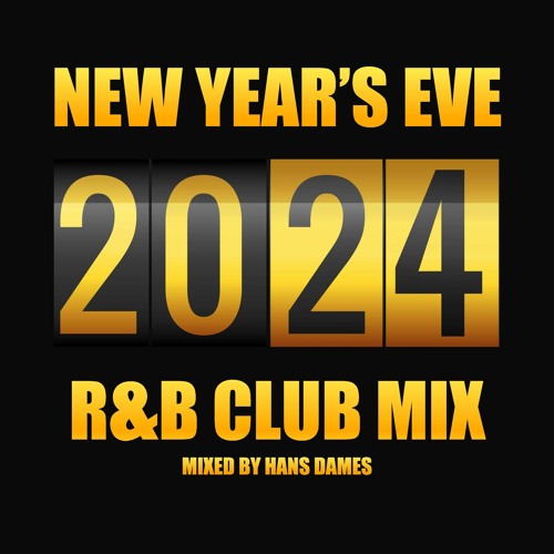 Stream New Year's Eve R&B Club Mix 2024 - mixed by Hans Dames by Hans ...