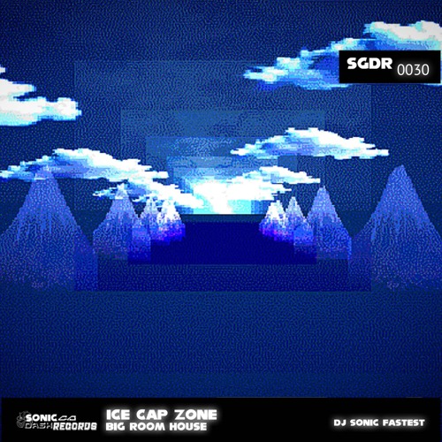 Stream Ice Cap Zone (Big Room House) by DJ Sonic Fastest | Listen ...