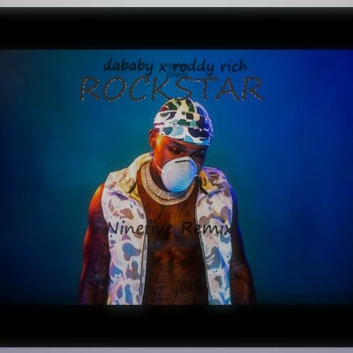 Stream DaBaby X Roddy Rich - ROCKSTAR(Ninefive Remix)[NOT EXPLICIT] by ...