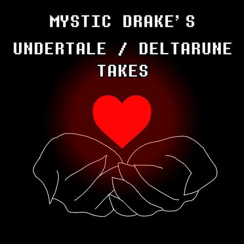 Stream Mystic Drake | Listen to Mystic Drake's Undertale / Deltarune ...
