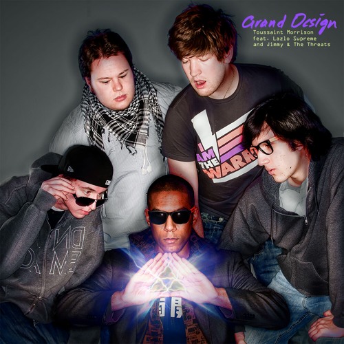 Stream Toussaint Morrison - Grand Design (feat. Lazlo Supreme, Jimmy ...
