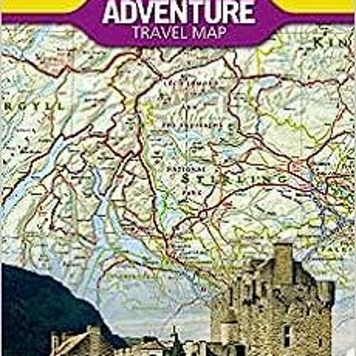 Stream 25+ Scotland Map (National Geographic Adventure Map, 3326) by ...