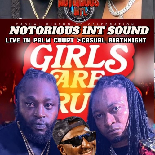 Stream NOTORIOUS INT SOUND @ GIRLS ARE DRUGS "CASUAL BIRTHNIGHT ...