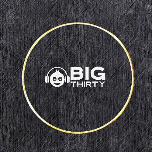 Stream episode The BIG Thirty by TheBIGThirty podcast | Listen online ...