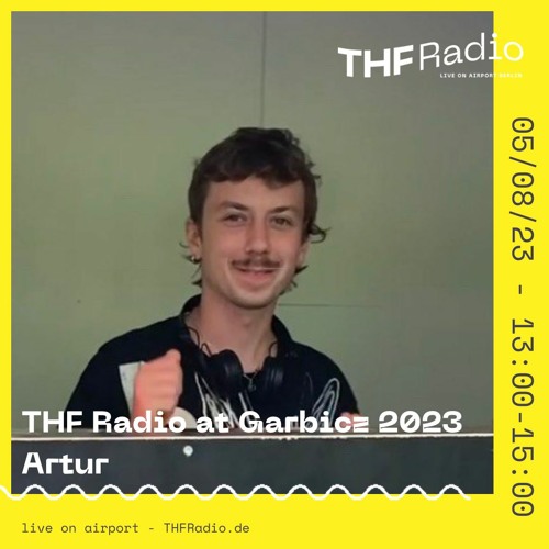 Stream Artur at Garbicz 2023 by THF Radio | Listen online for free on SoundCloud