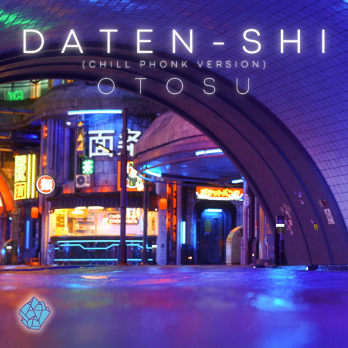 Stream Daten-shi (Chill Phonk Version) by Otosu | Listen online for free on SoundCloud