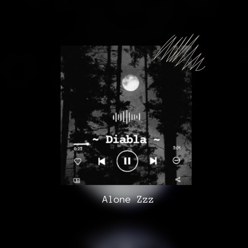 Stream Diabla by Alone Zzz | Listen online for free on SoundCloud