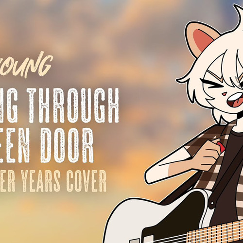 Stream Passsing through a screen door - Kennyoung cover by Axey :3 ...