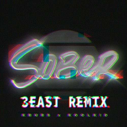 Stream Kbubs, KOOLKID - Sober ( 3EAST REMIX ) by 3EAST | Listen online ...