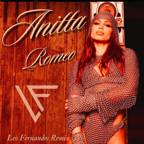 Stream Anitta Romeo - Leo Fernandes Remix - Download Here by Leo ...