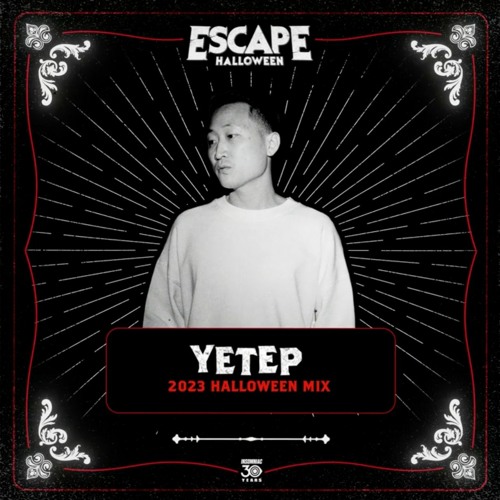 Stream Escape Halloween 2023 Official Mixtape Series: yetep by ...