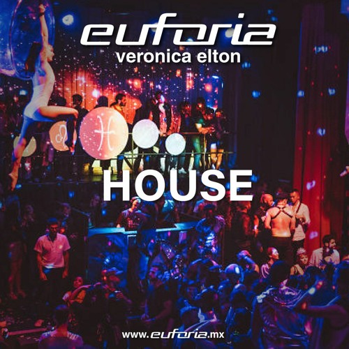 Stream Euforia 386 con Veronica Elton - House by Euforia | Listen online for free on SoundCloud