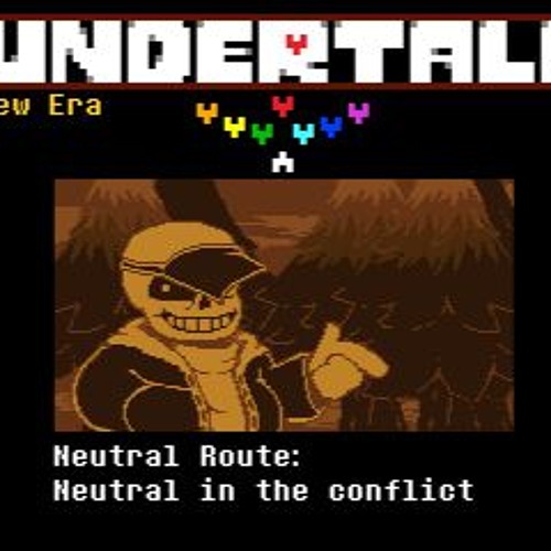 Stream [Undertale New Era: Neutral Route sans] Neutral In The Conflict ...