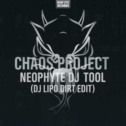 Stream Chaos Project - Neophyte Records Tool (Dj Lipo Dirt Edit3 ...