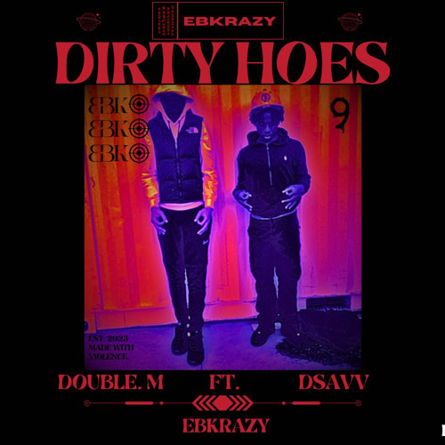 Stream Dirty Hoes ( double.m ft dsavv ) by EBKrazyrecords | Listen ...