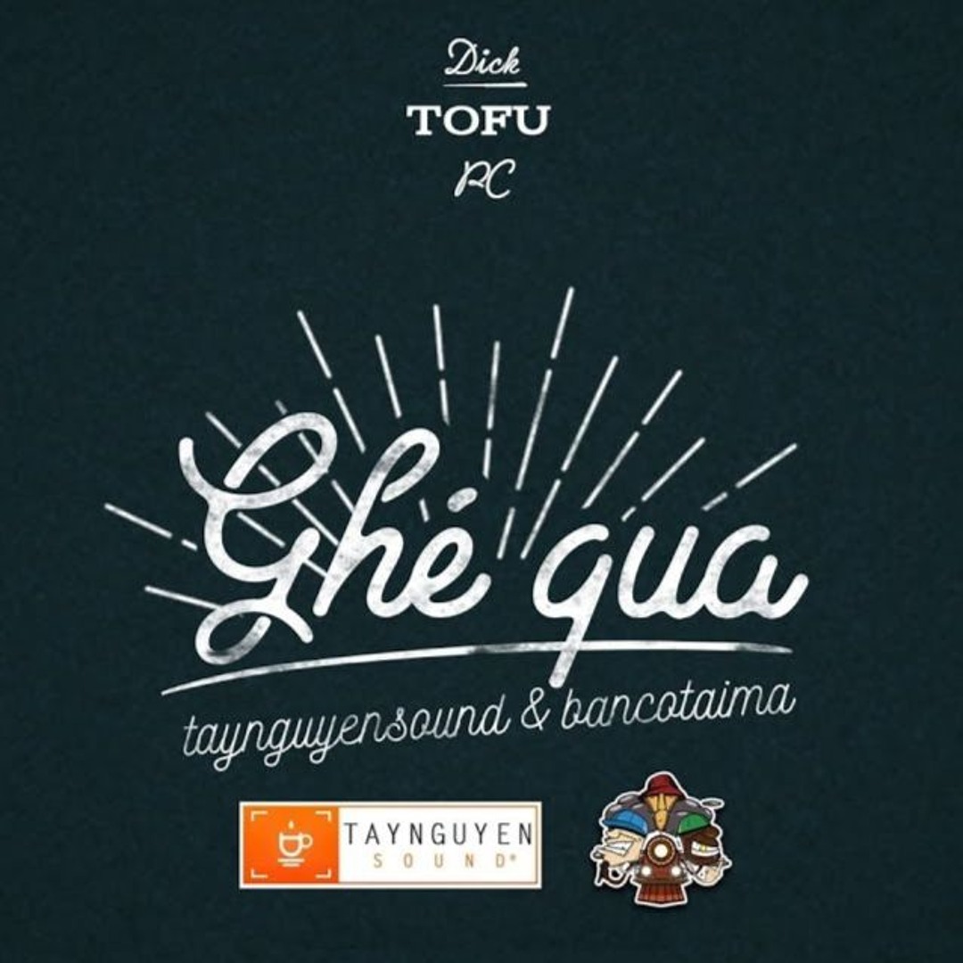 Stream Ghé Qua - Dick & Tofu & PC by TaynguyenSound | Listen online for ...