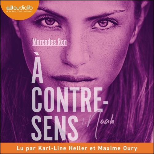 Stream « Noah - À contre-sens, tome 1 » de Mercedes Ron lu par Karl ...