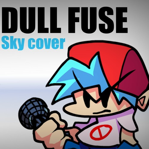 Stream Dull Fuse - Sky cover | FNF Cover by TJYoshiboy's FNF Covers 2 ...