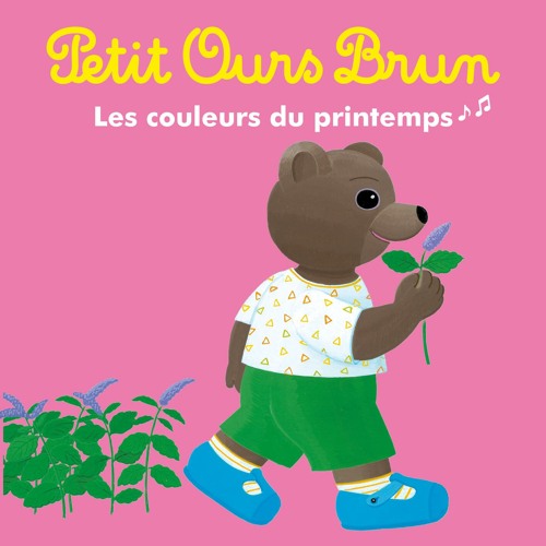 Stream Les couleurs du printemps by Petit Ours Brun | Listen online for ...