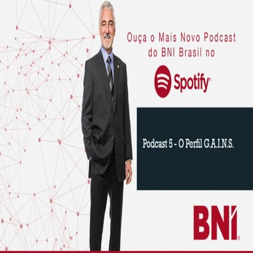 Stream episode Podcast BNI Episódio #5 - O Perfil G.A.I.N.S. by BNI ...