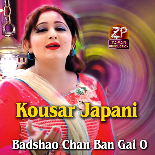Stream Badshao Chan Ban Gai O by Kousar Japani | Listen online for free ...