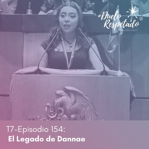 Stream episode T7 Ep154 El Legado de Danae by Duelo Respetado podcast ...