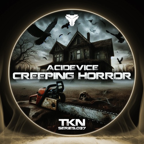 Stream CREEPING HORROR [TKN.SERIES.037] by Acidevice | Listen online for free on SoundCloud