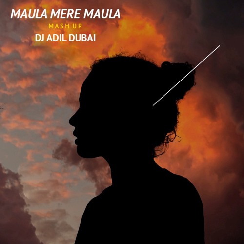 Stream Maula Mere Maula anwar Mashup Dj Adil Dubai by Dj Adil Dubai ...