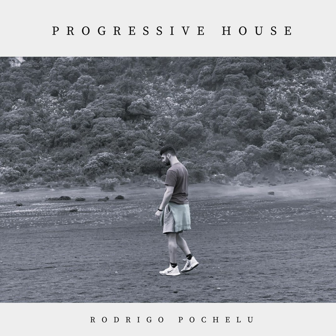 Stream Set Nº21: Progressive House by Rodrigo Pochelu | Listen online ...
