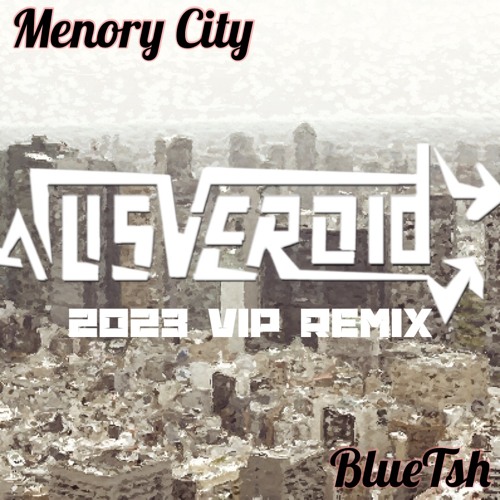 Stream Memory CIty (2023 VIP REMIX) by BlueTsh | Listen online for free ...