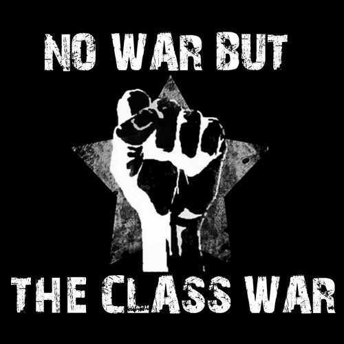 Stream No War But Class War: "Class Reductionism" by davidrovics ...