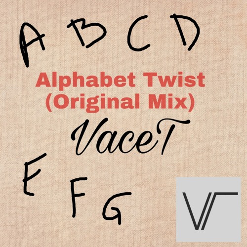 Stream Alphabet Twist by VaceT | Listen online for free on SoundCloud