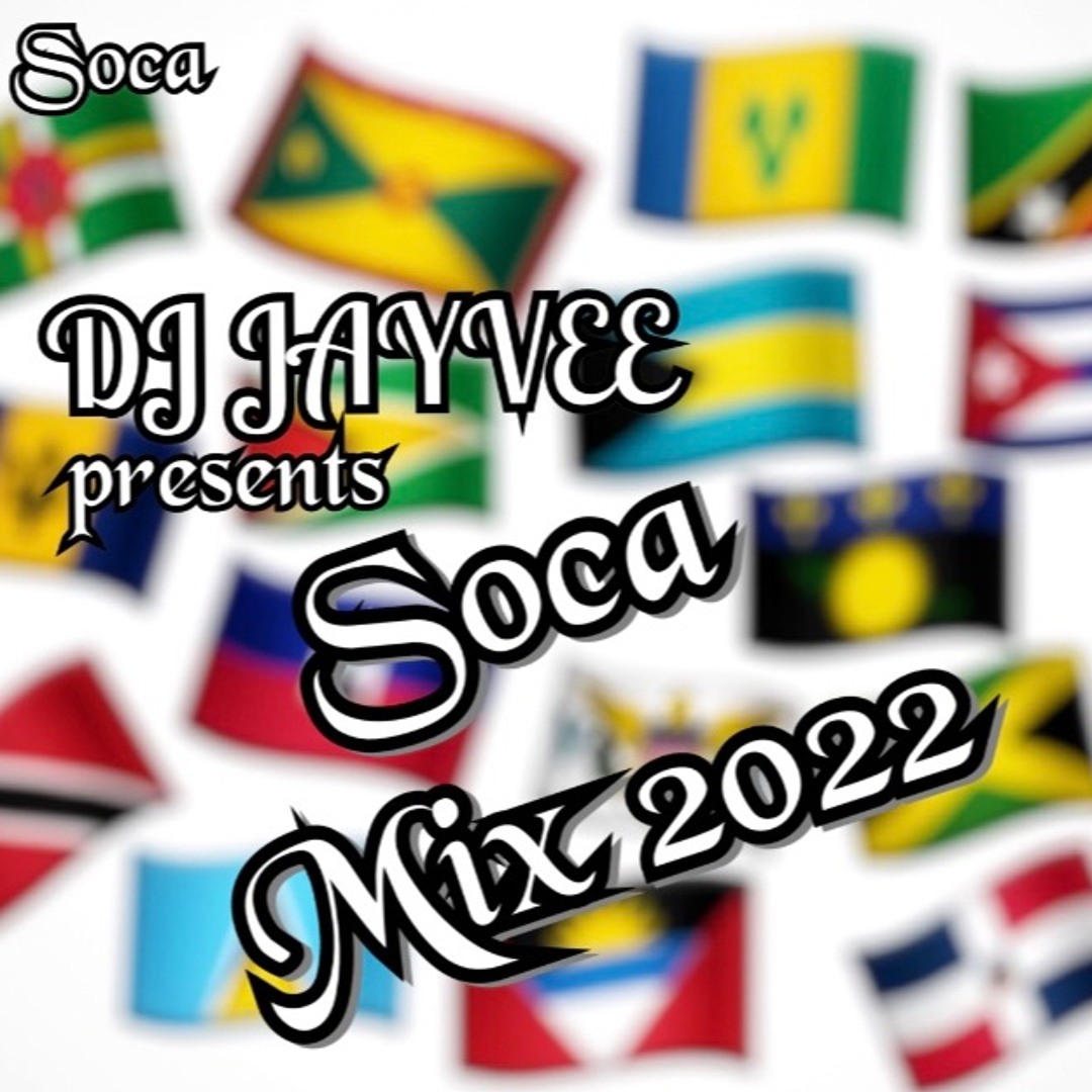 Stream Soca Mix 2022 by DJ Jayvee | Listen online for free on SoundCloud