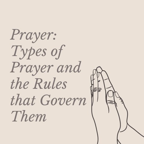 Stream Prayer: Types of Prayer and the Rules that Govern Them by Wisdom ...
