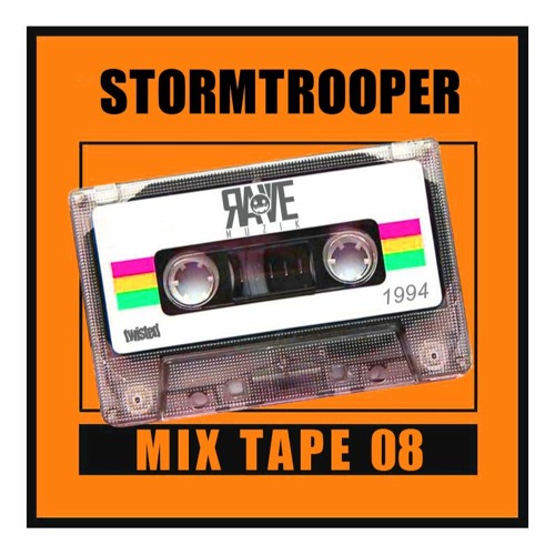 Stream RAVETAPE08 - Stormtrooper - Rave Muzik Mix Tape 08 by ...