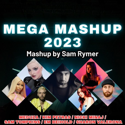 Stream Mega Mashup 2023 | Sam Rymer |Meduza & Nicki Minaj & Kim Petras ...