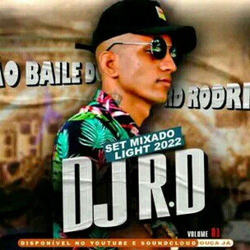 Stream set mixado Light vs baile do DJ RD Rodrigues by Dj rd rodrigues ...