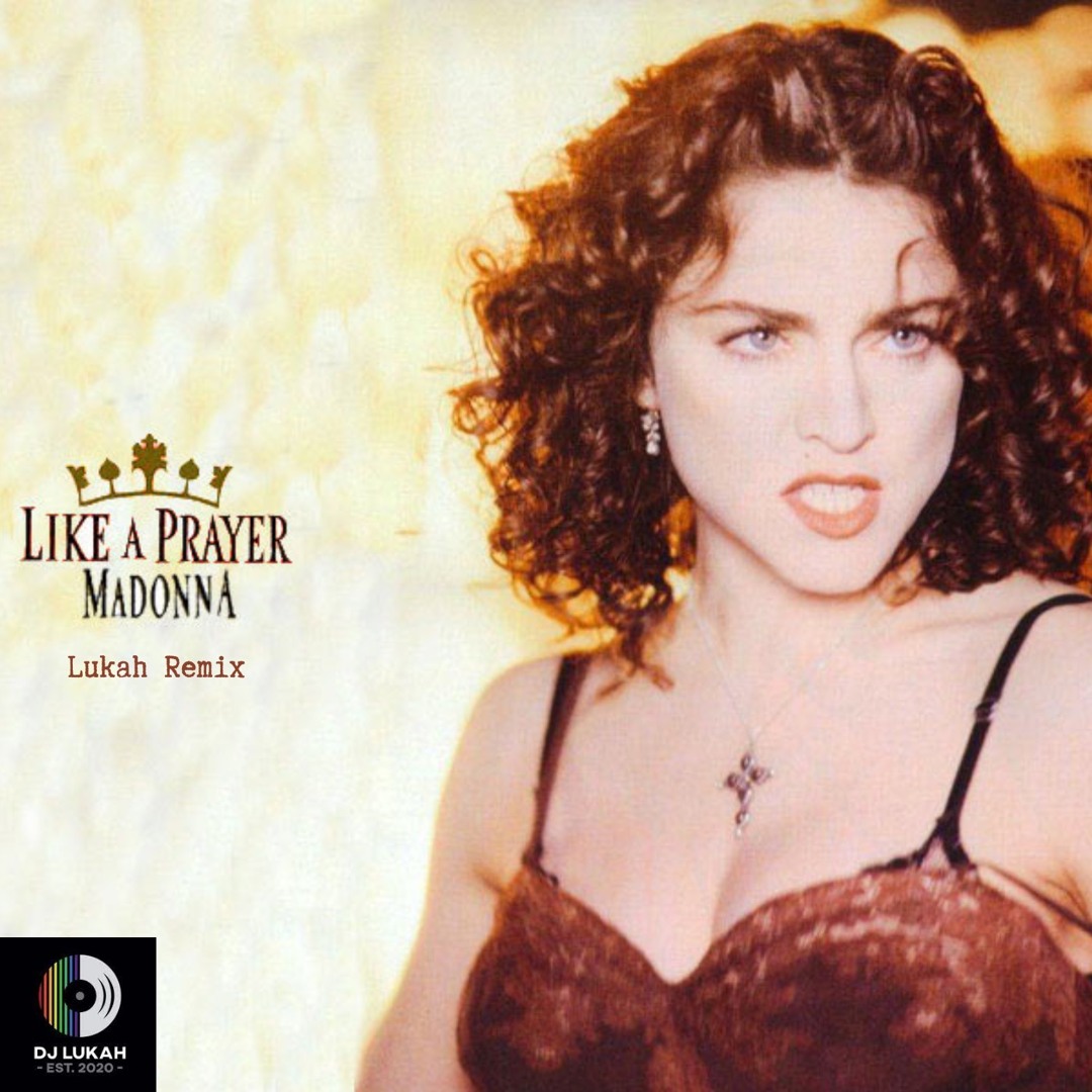 Stream Madonna - Like a Prayer 2022 (Lukah Remix) by DJ LUKAH | Listen online for free on SoundCloud
