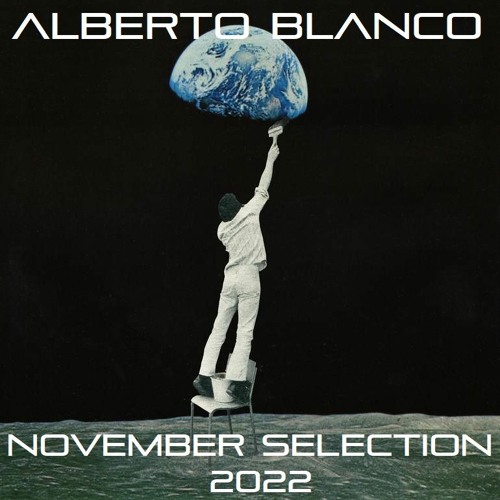 Stream Alberto Blanco - November Selection / 2022 by Alberto Blanco ...